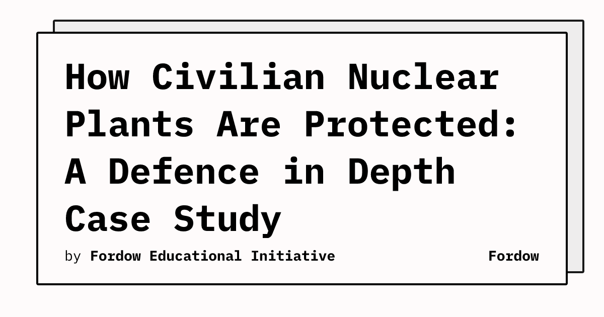 How Civilian Nuclear Plants Are Protected: A Defence in Depth Case ...